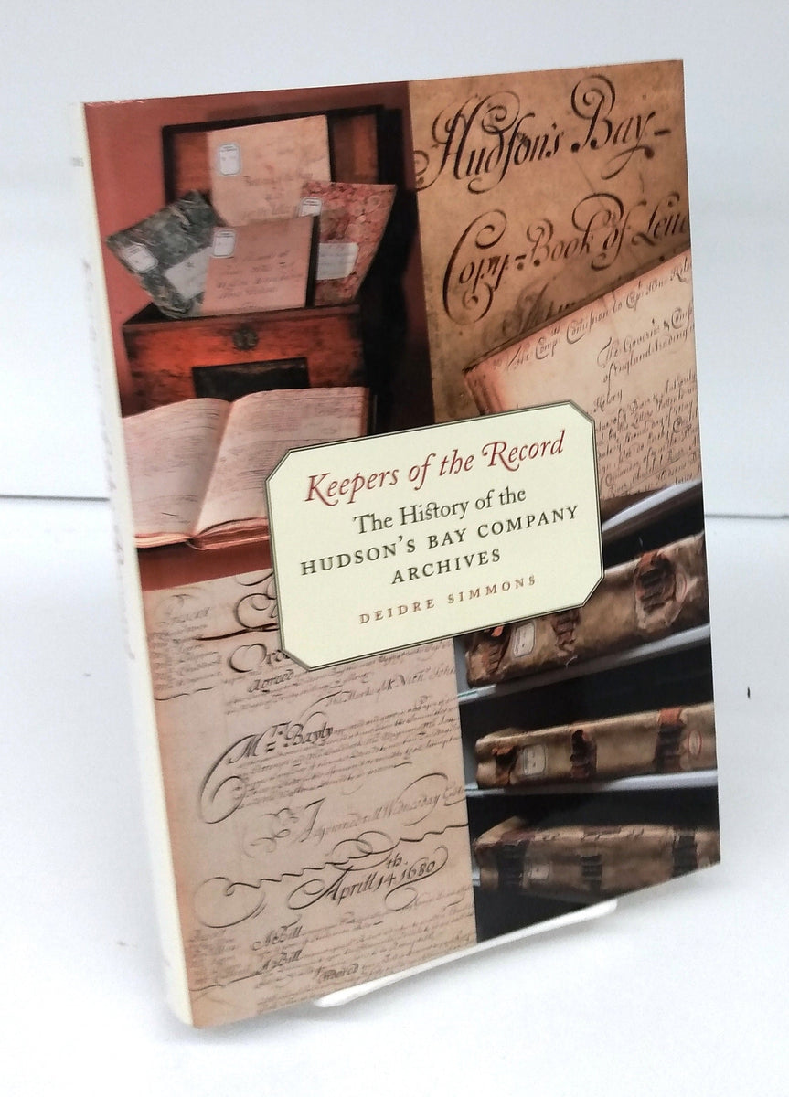 Keepers of the Record: The History of the Hudson's Bay Company Archive ...