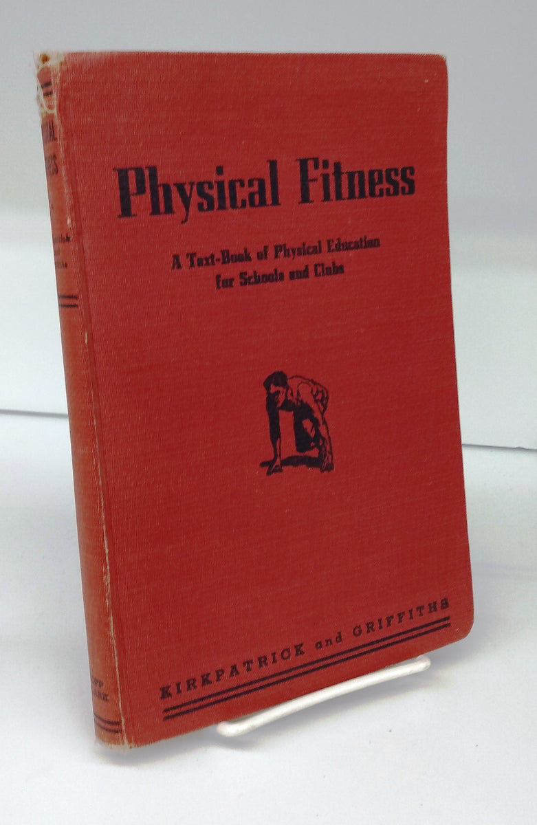 Physical Fitness: A Text-Book of Physical Education for Schools and Cl ...
