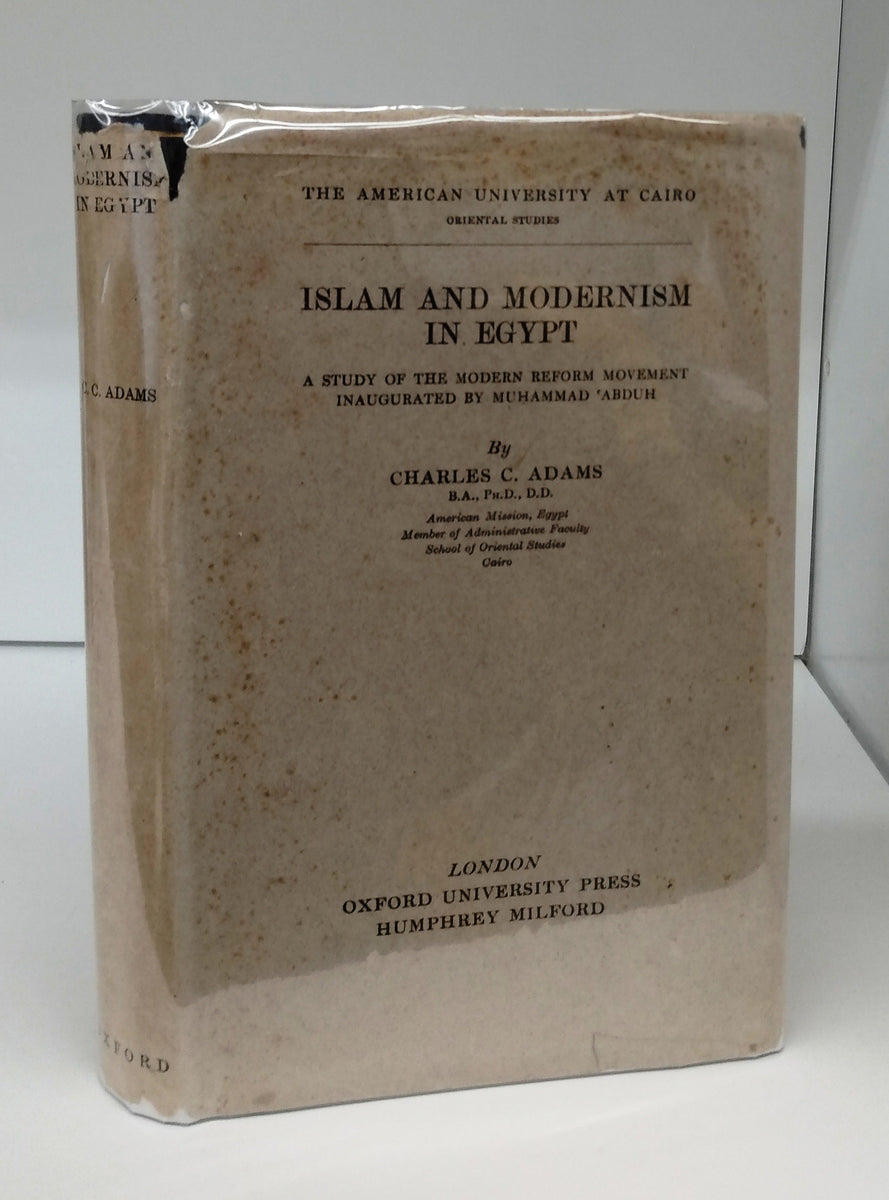 Islam and Modernism in Egypt: A Study of the Modern Reform Movement In ...