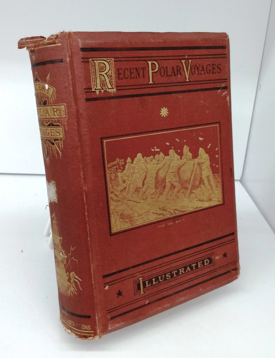 Recent Polar Voyages. A Record of Adventure and Discovery – Attic Books