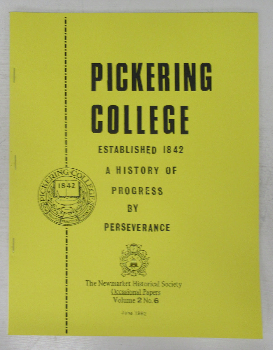 Pickering College Established 1842: A History of Progress by Persevera ...