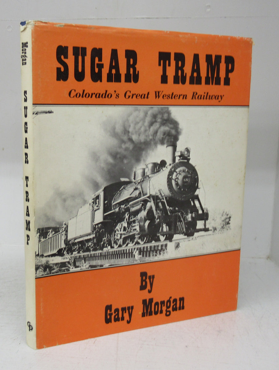 Sugar Tramp: Colorado's Great Western Railway – Attic Books