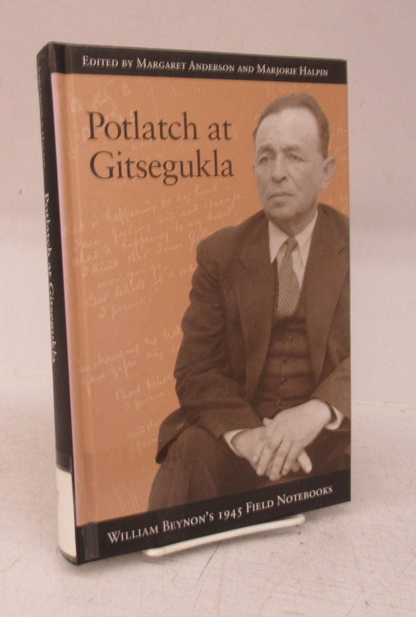 Potlatch at Gitsegukla: William Beynon's 1945 Field Notebooks – Attic Books