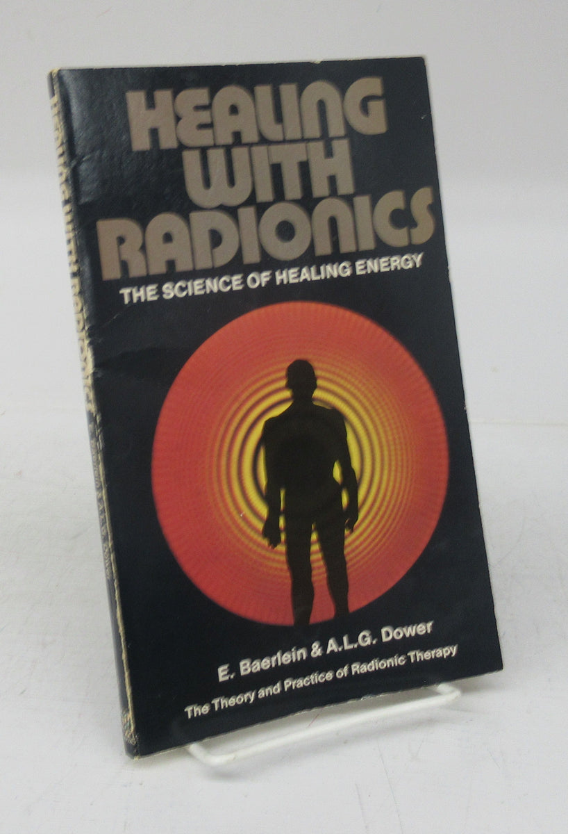 Healing With Radionics: The Science of Healing Energy – Attic Books