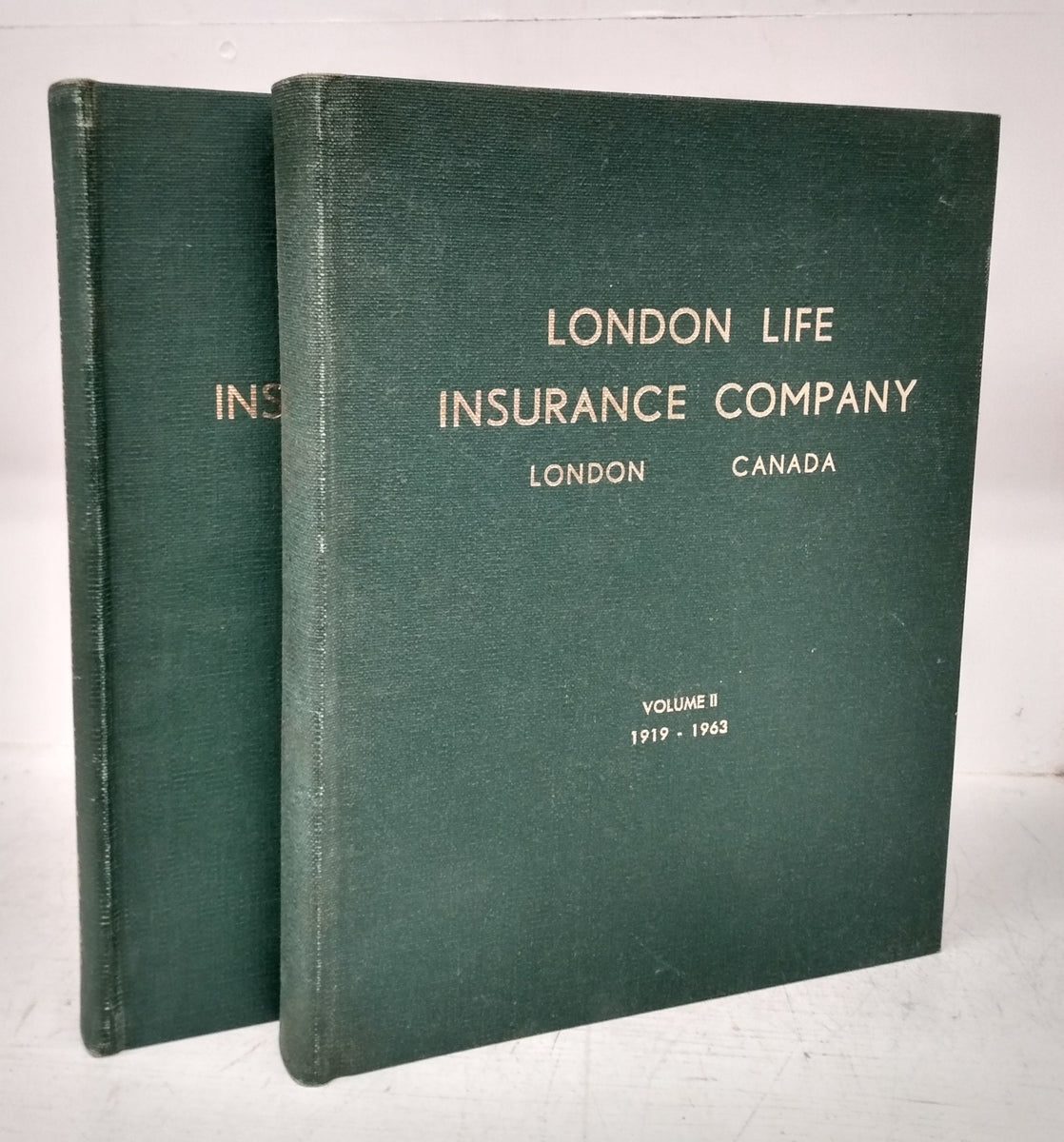 London Life Insurance Company, London, Canada Volume 1: 1874-1918 Volu ...
